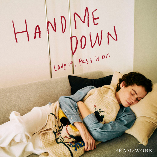 HAND ME DOWN -FRAMeWORK HOLIDAY MOOD-｜FRAMeWORK｜特集｜BAYCREW’S STORE