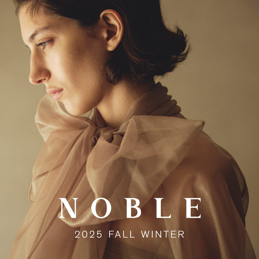 NOBLE 2025 FALL WINTER｜NOBLE｜特集｜BAYCREW’S STORE