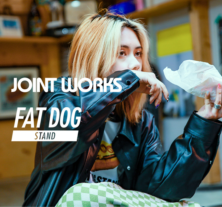JOINT WORKS × FAT DOG STAND｜特集｜BAYCREW’S STORE